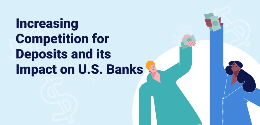 Increasing Competition for Deposits and its Impact on U.S. Banks: Key ...