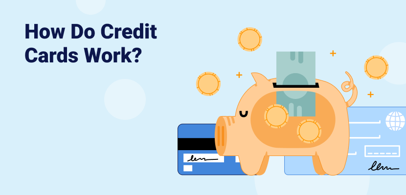 How Do Credit Cards Work?
