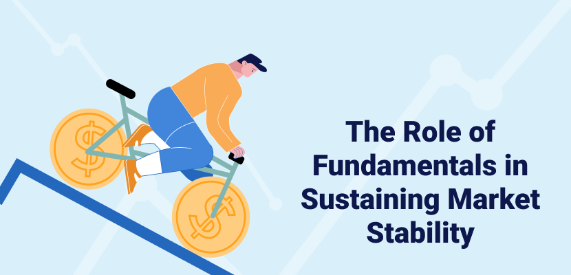 The Role of Fundamentals in Sustaining Market Stability: Key Insights
