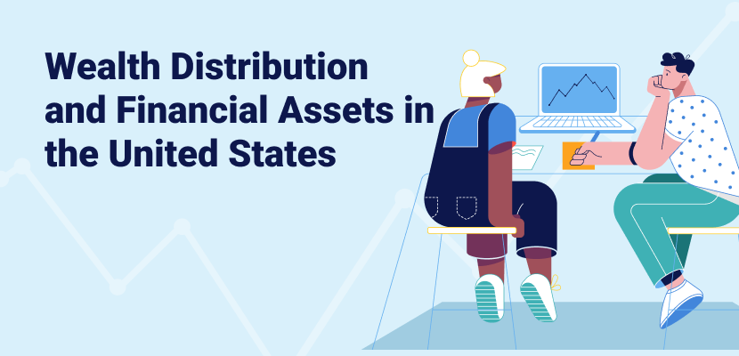 Wealth Distribution and Financial Assets in the United States: Key Insights
