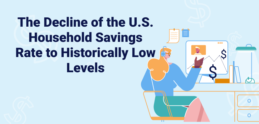 The Decline of the U.S. Household Savings Rate to Historically Low ...